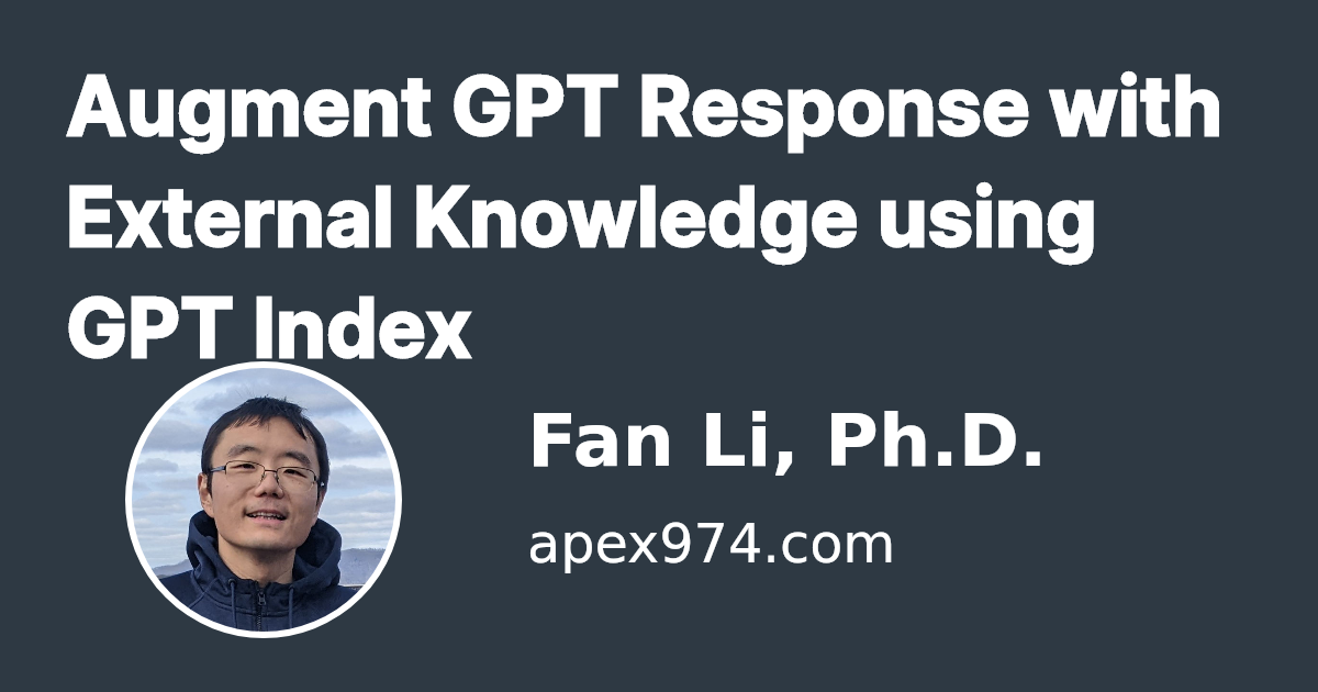 Augment GPT Response with External Knowledge using GPT Index