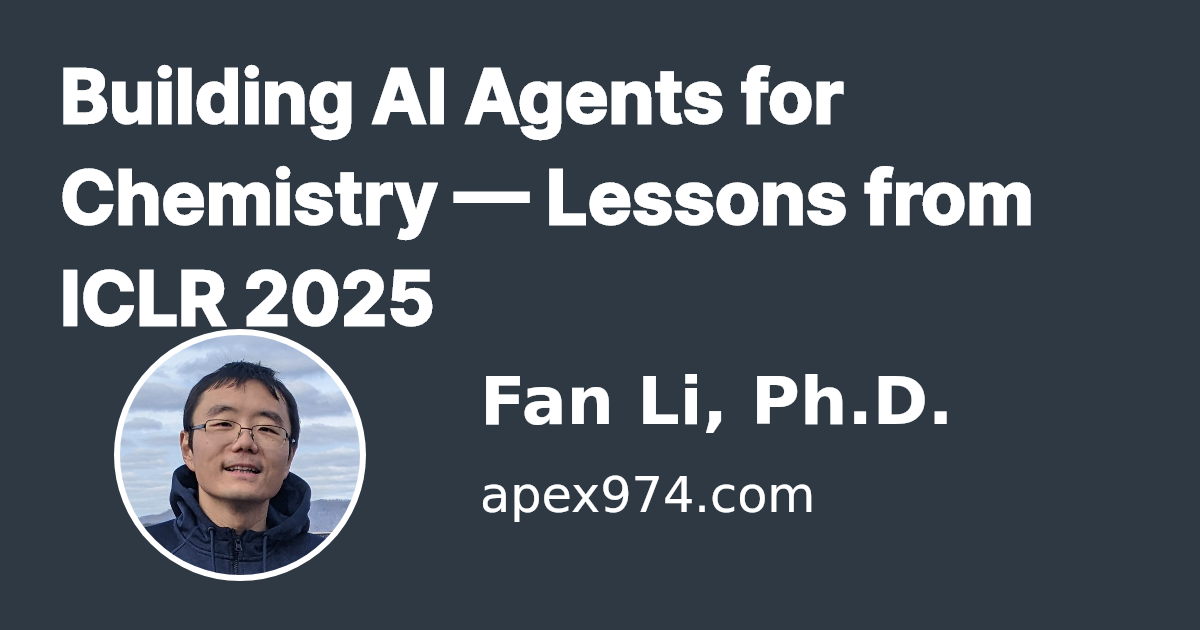 Building AI Agents for Chemistry — Lessons from ICLR 2025