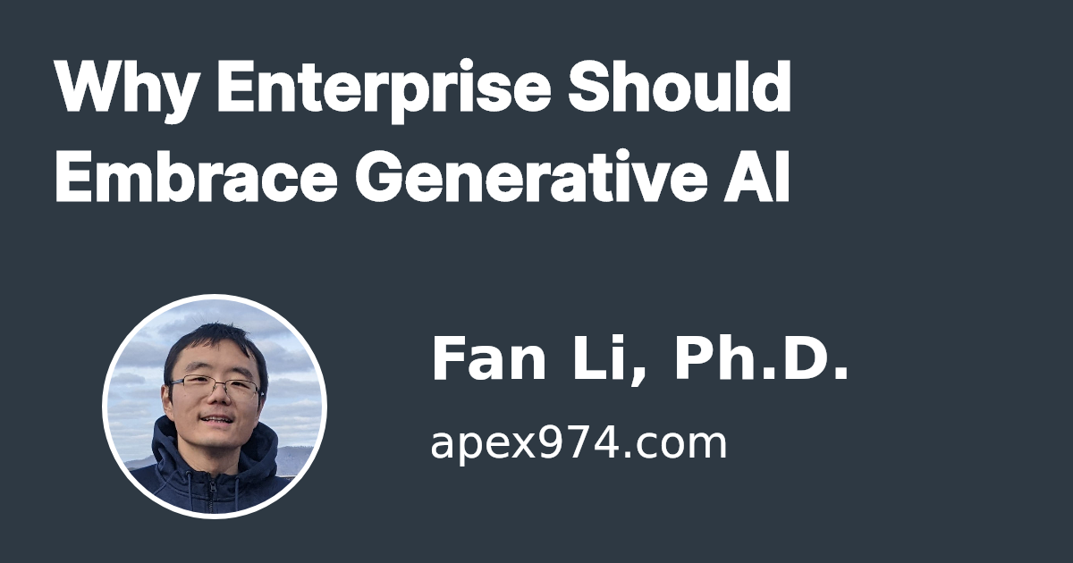 Why Enterprise Should Embrace Generative AI